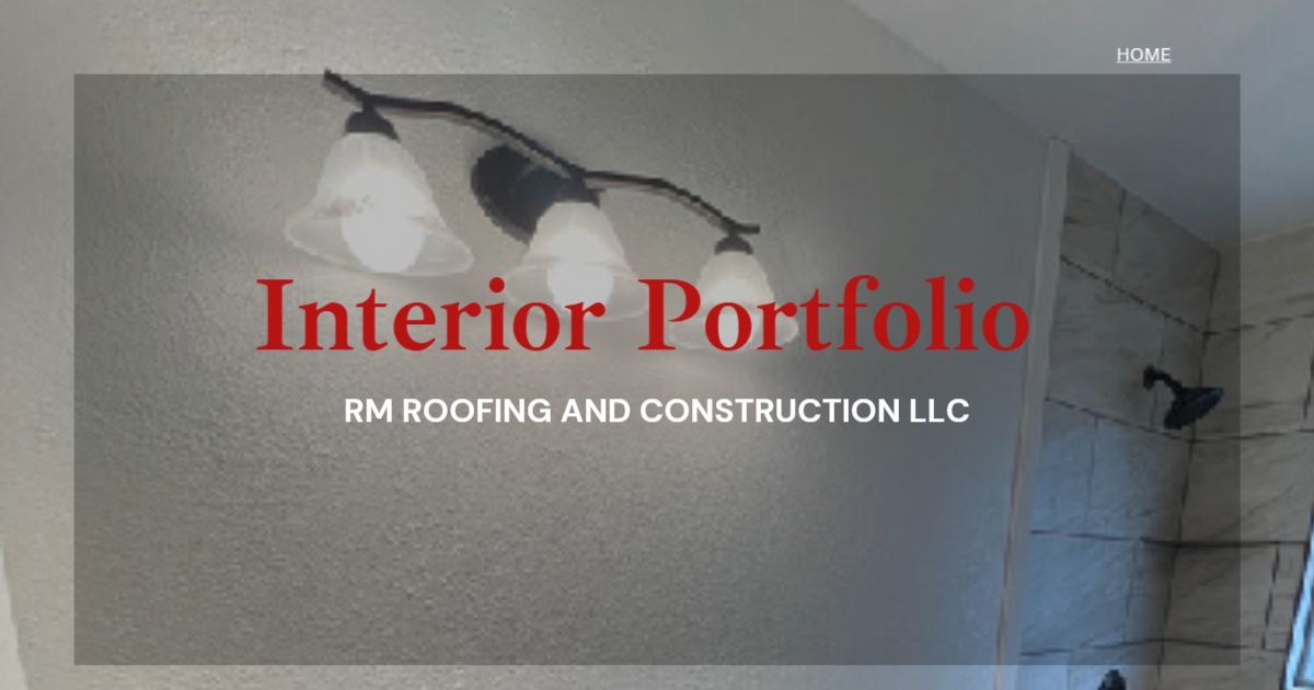 Interior Portfolio- RM Roofing and Construction LLC